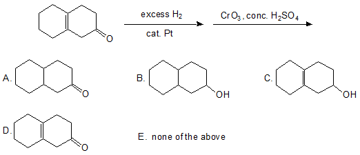 Solved excess H2 Cro, conc. H2so cat. Pt A. 8. C. он он E. | Chegg.com